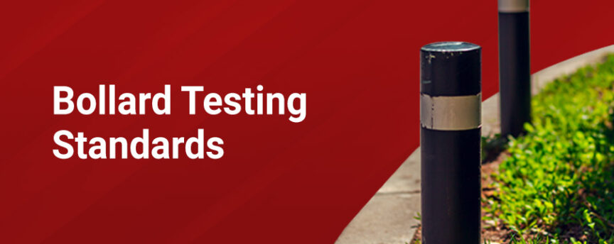Guide to Bollard Safety Standards & Crash Test Rating